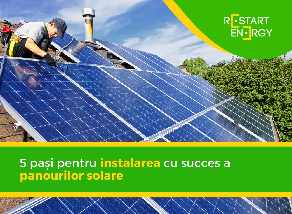 5 pași pentru instalarea cu succes a panourilor solare - Restart Energy