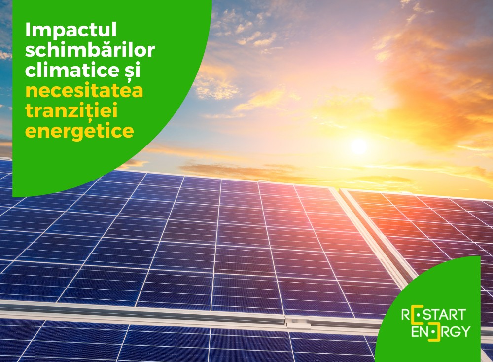 Impactul schimbărilor climatice și necesitatea tranziției energetice ...