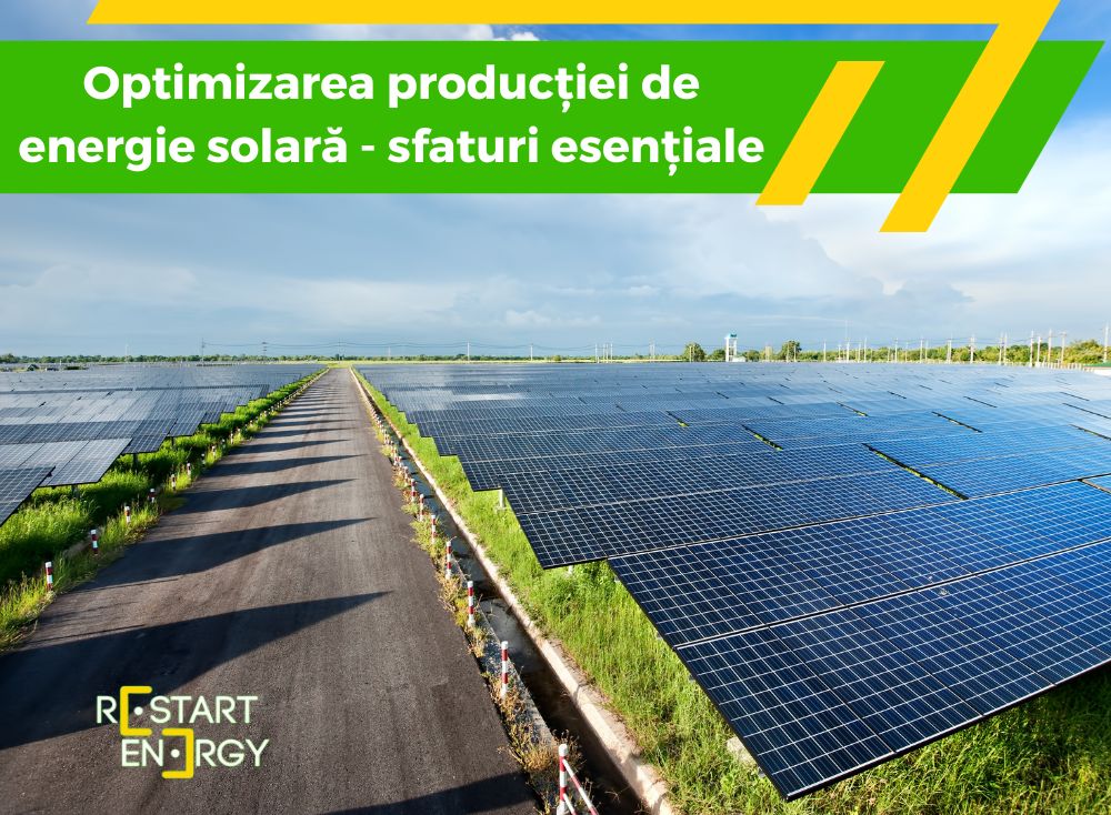 Optimizarea producției de energie solară - sfaturi esențiale - Restart ...